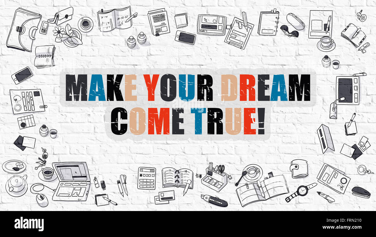 Make Your Dream Come True Concept Stock Photo - Alamy