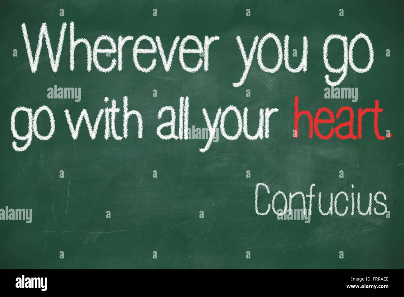 famous Confucius quote "Wherever you go, go with all your heart ...