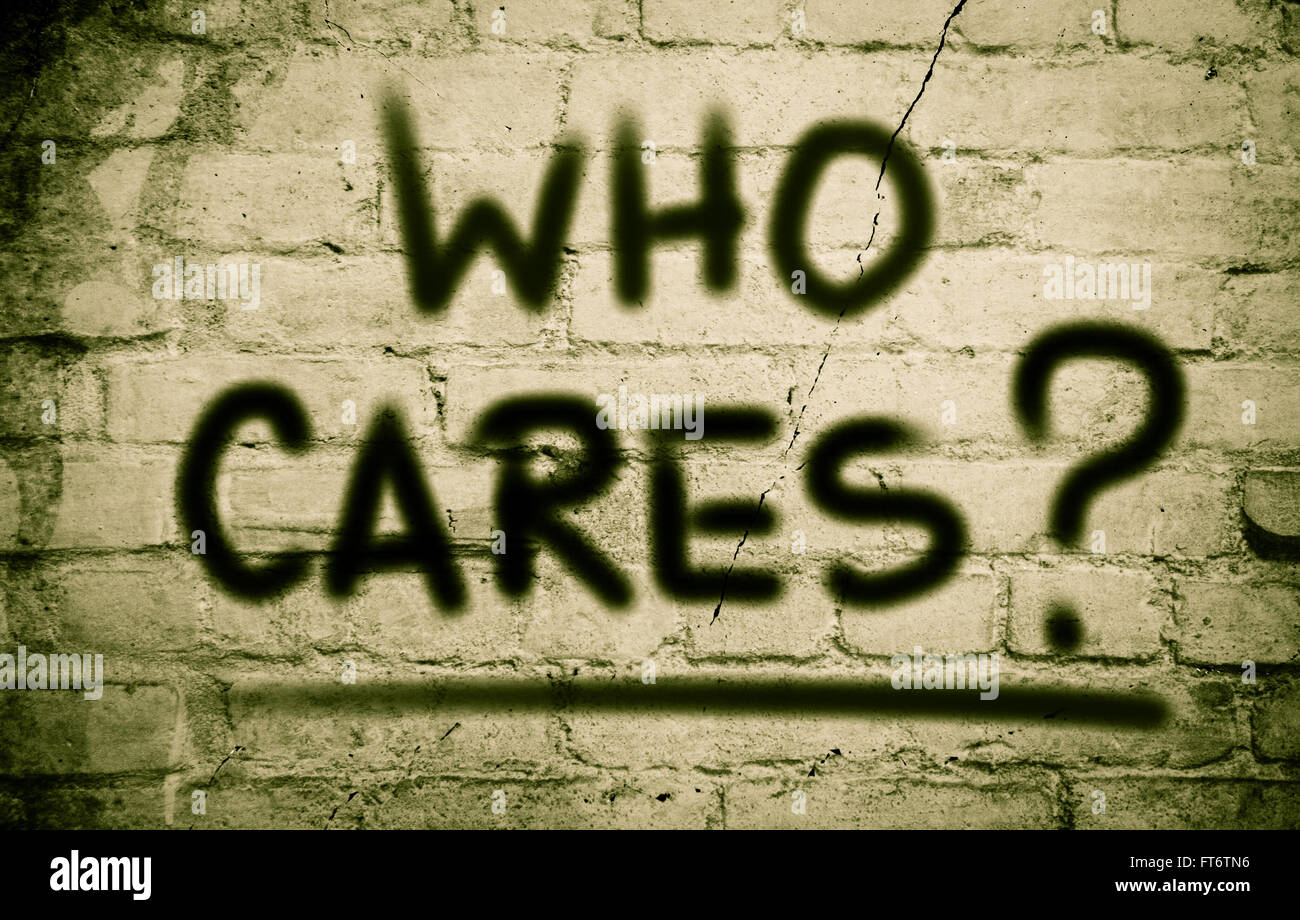 Who Cares Concept Stock Photo - Alamy