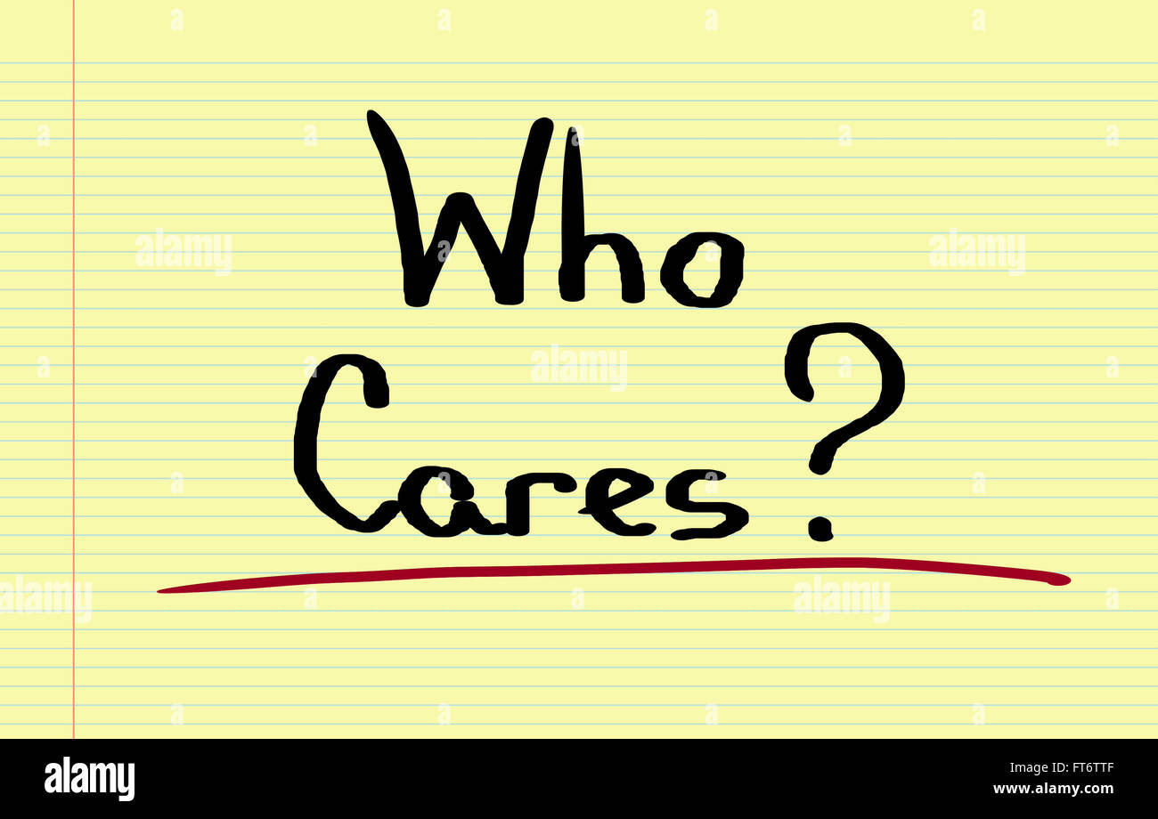 Who Cares Concept Stock Photo - Alamy