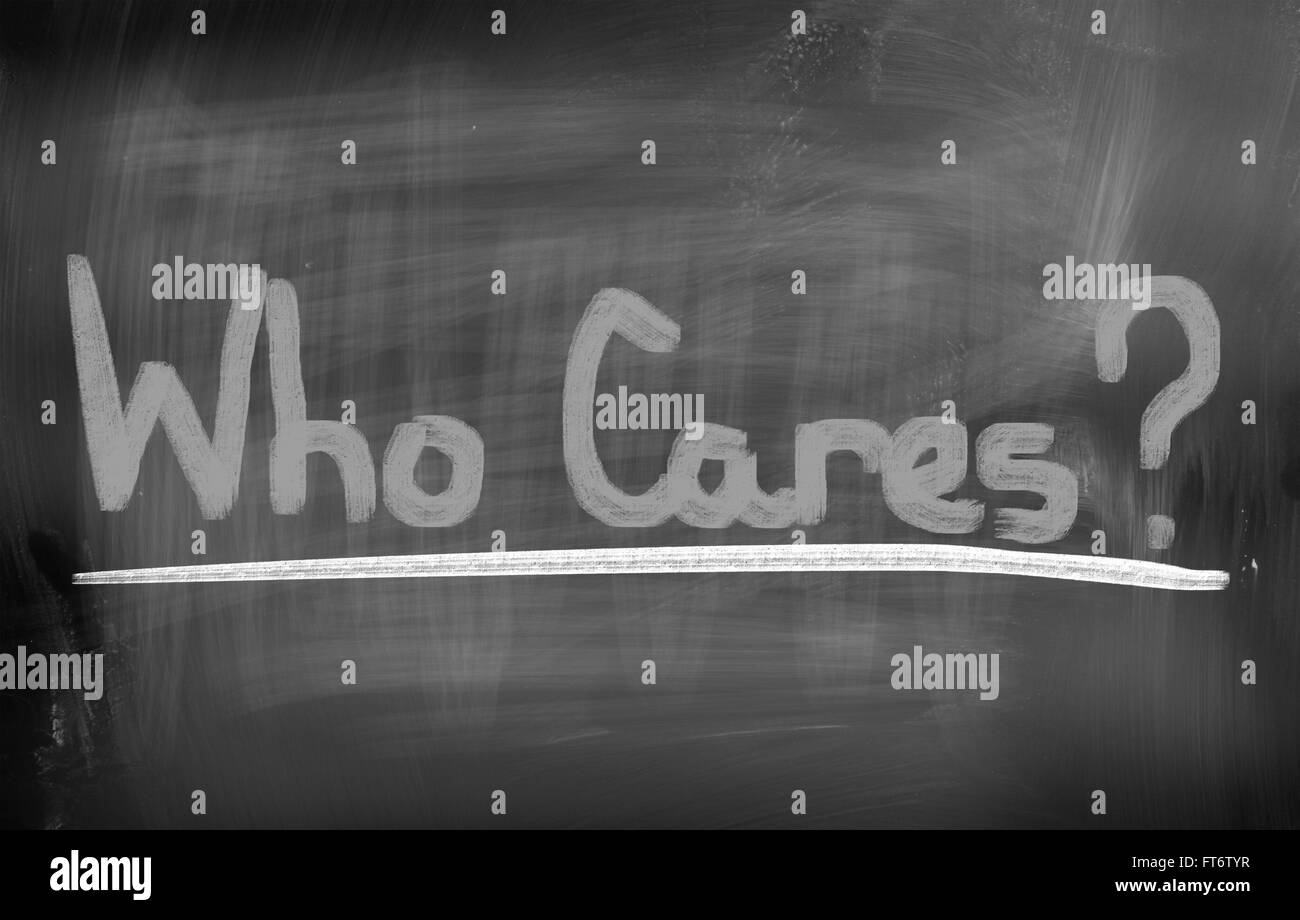 Who Cares Concept Stock Photo - Alamy