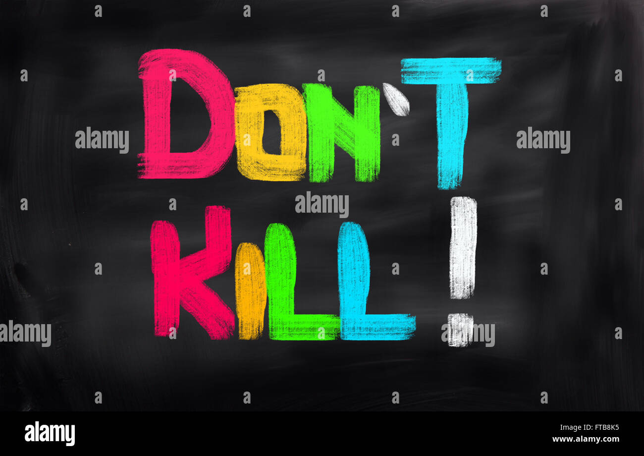Don't Kill Concept Stock Photo - Alamy