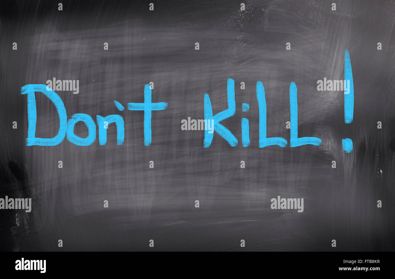 Don't Kill Concept Stock Photo - Alamy