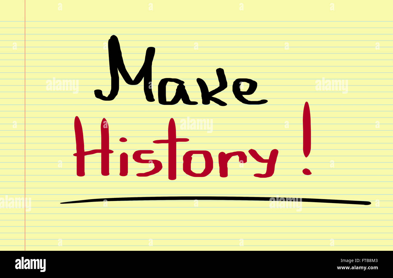 Make History Concept Stock Photo - Alamy