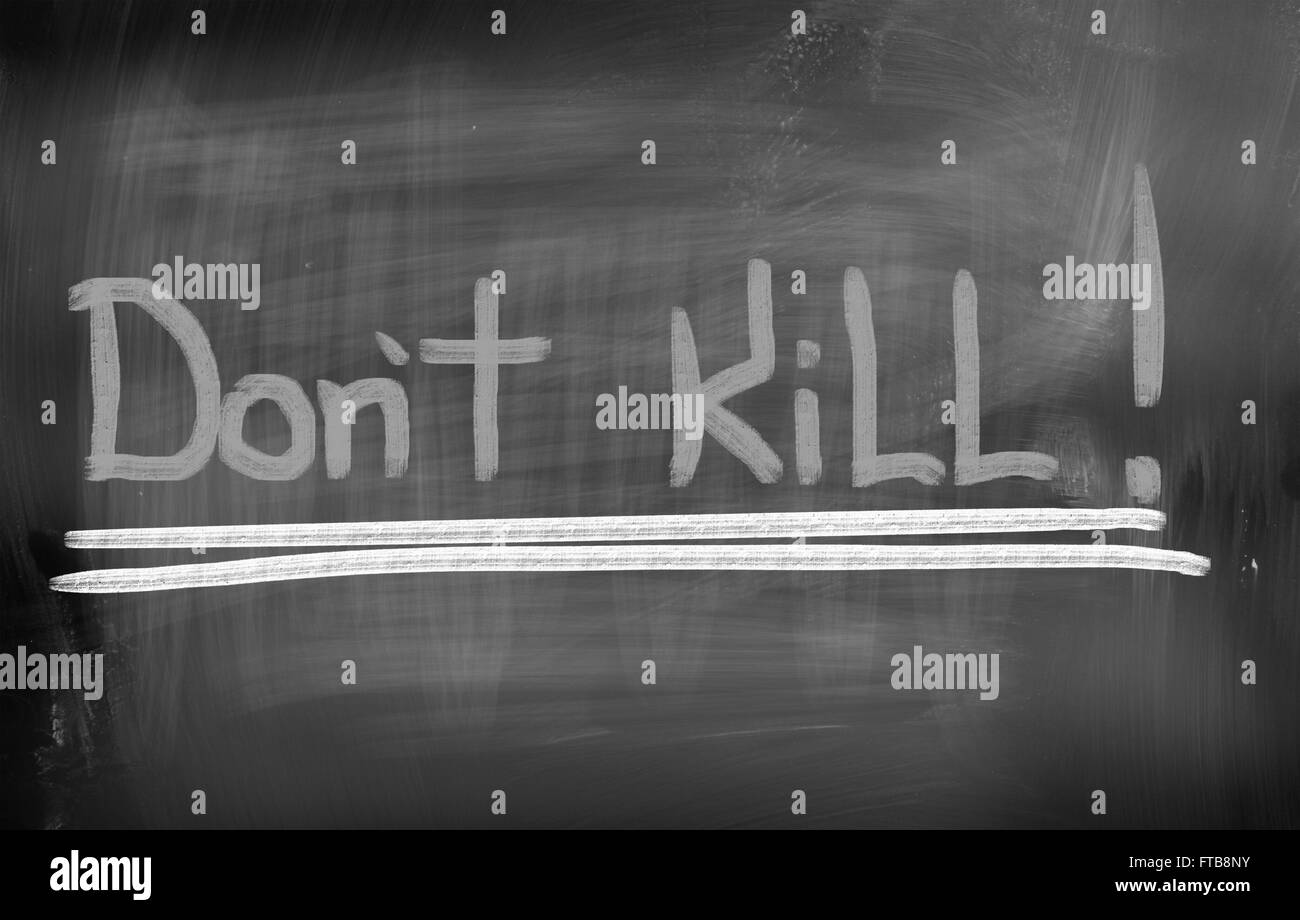 Don't Kill Concept Stock Photo - Alamy