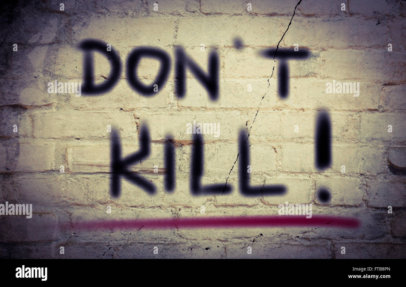 Don't Kill Concept Stock Photo - Alamy