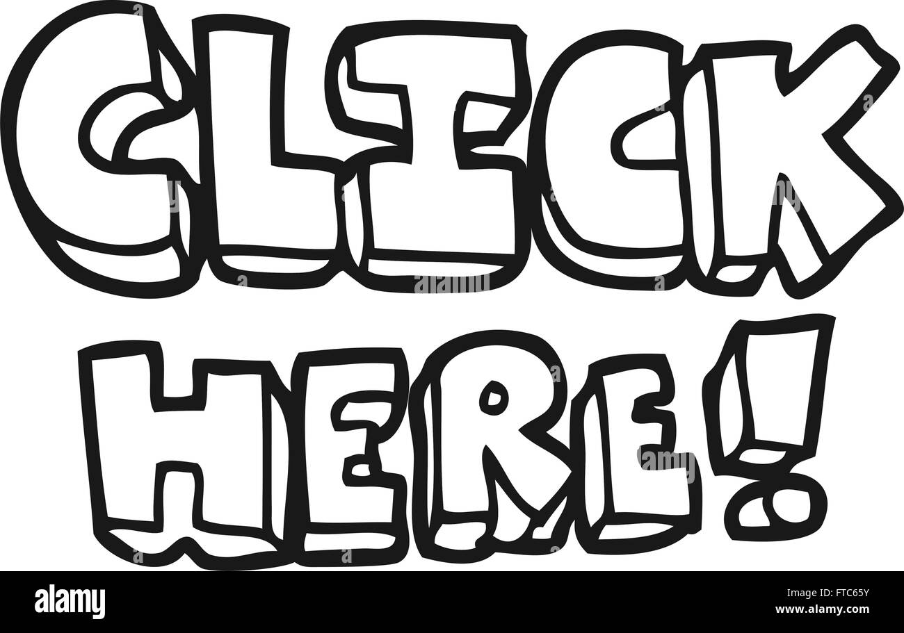 freehand drawn black and white cartoon click here word symbol Stock ...