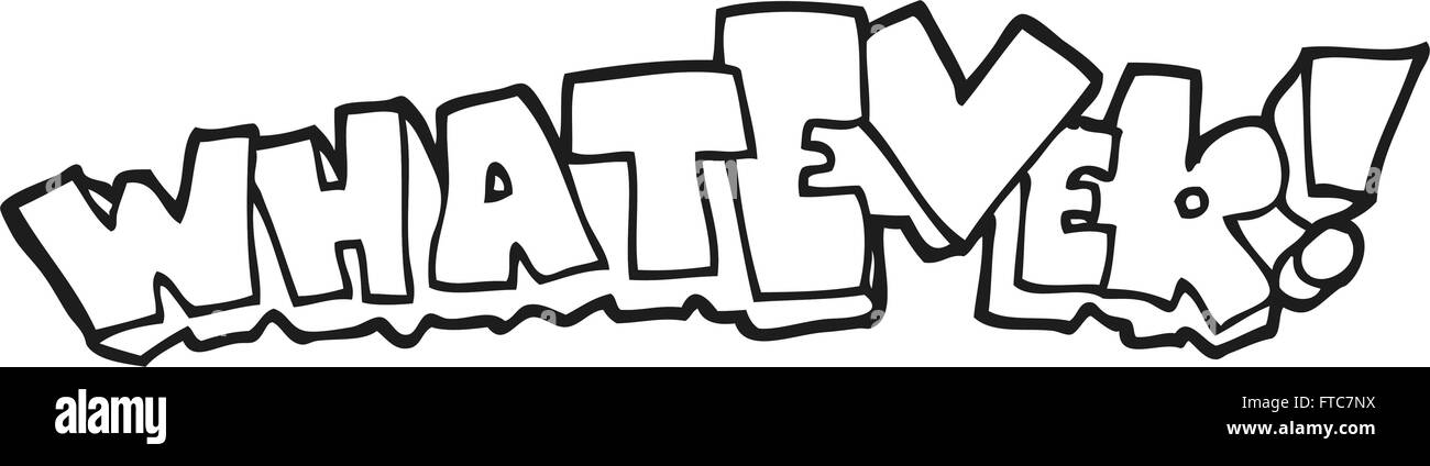 freehand drawn black and white cartoon Whatever! sign Stock Vector ...
