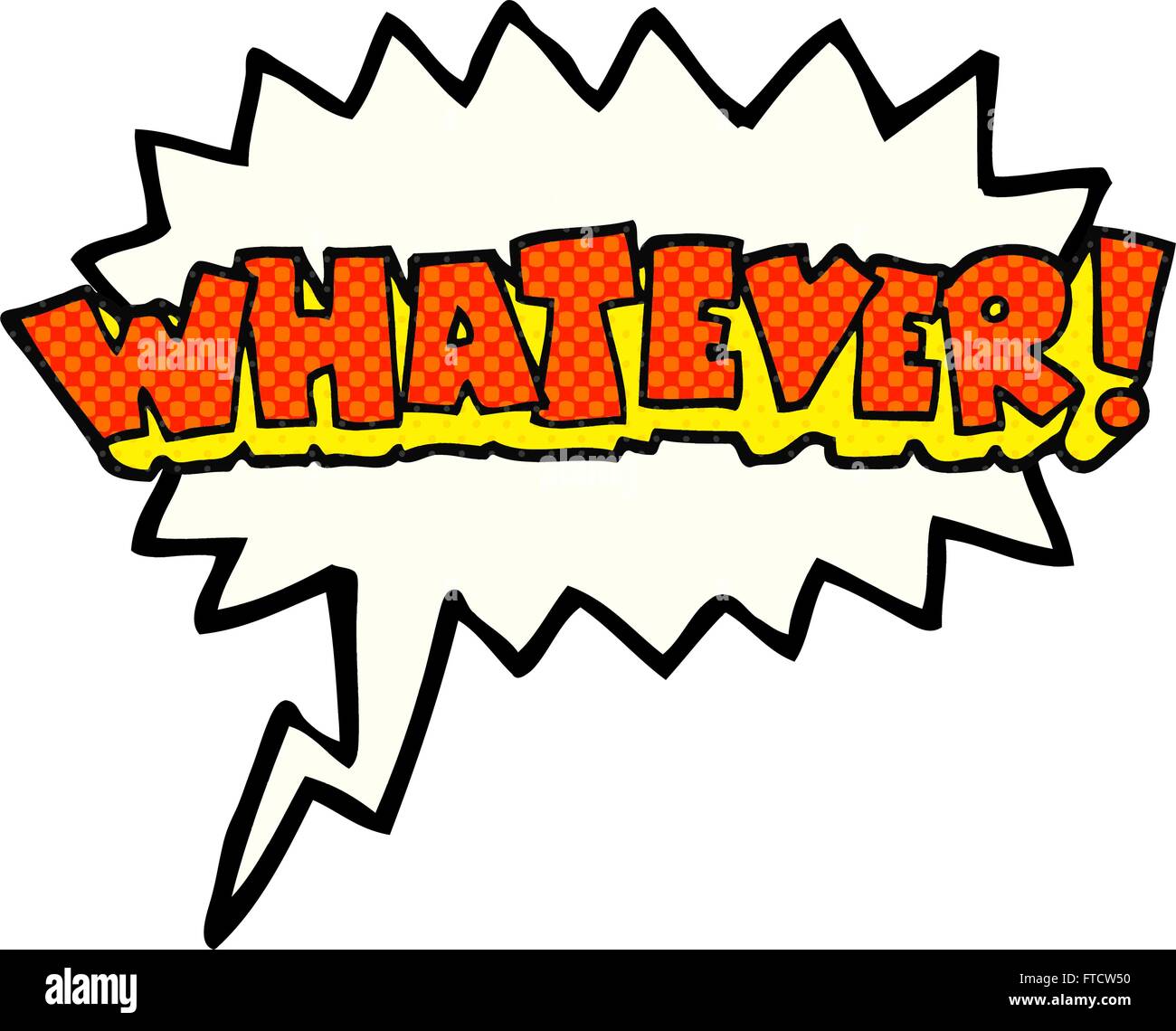 freehand drawn comic book speech bubble cartoon Whatever! shout Stock Vector Image & Art - Alamy