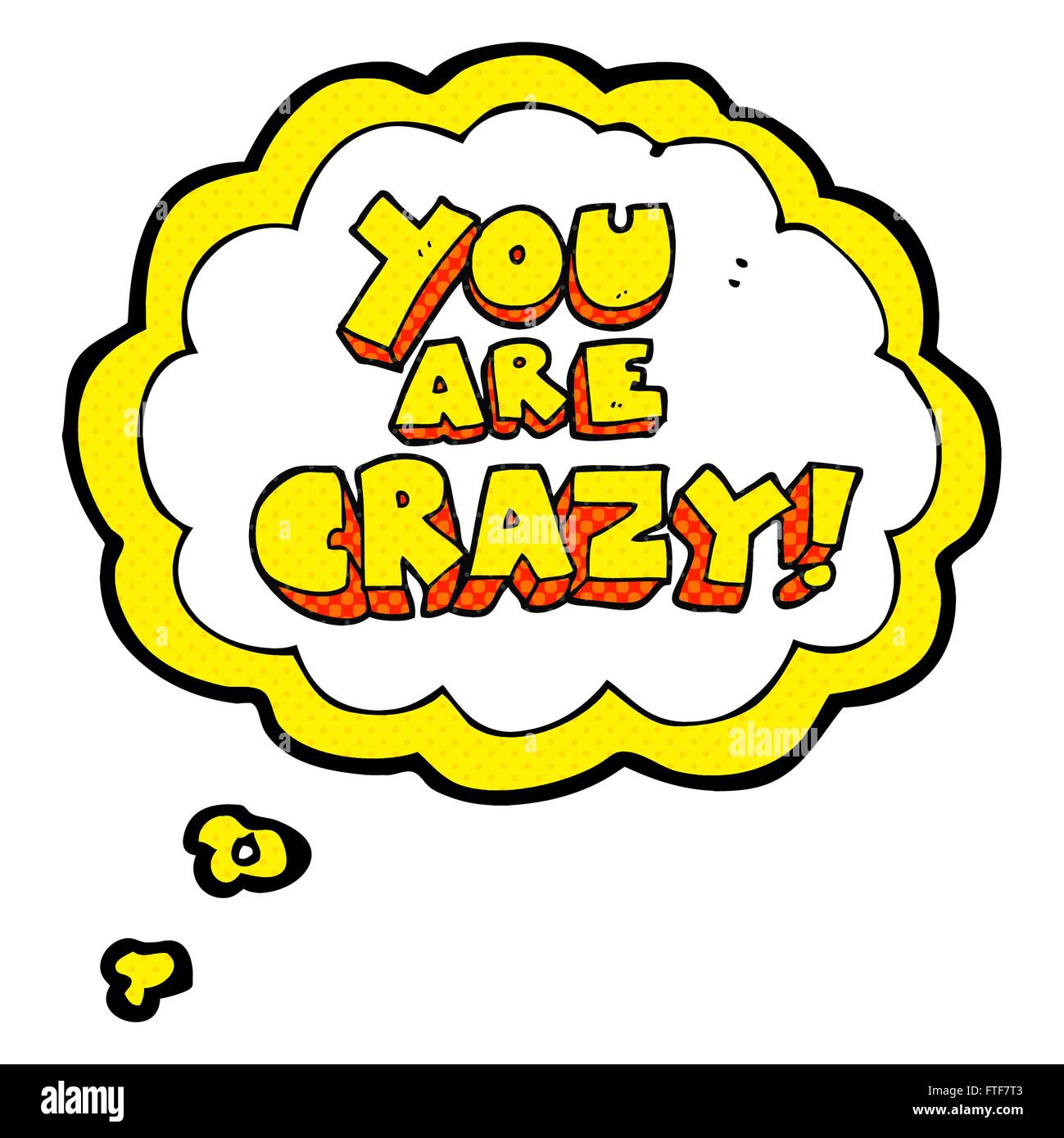 you are crazy freehand drawn thought bubble cartoon symbol Stock Vector ...