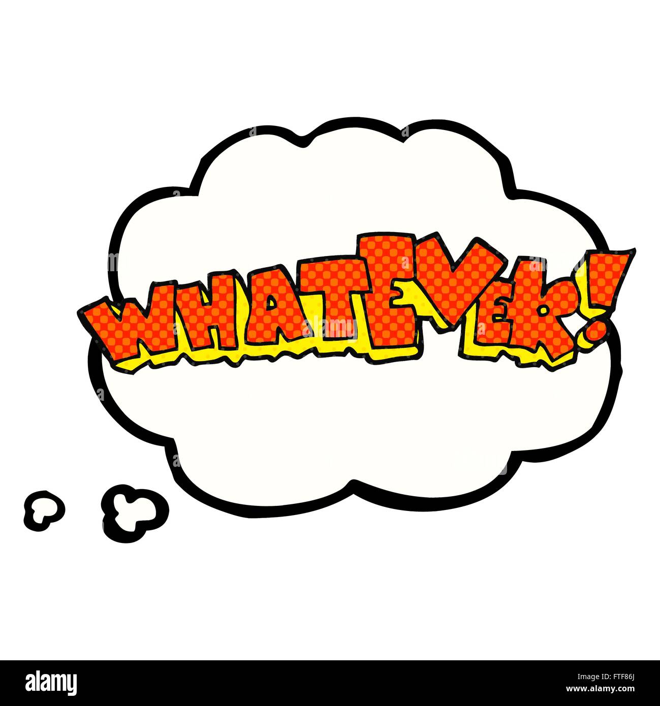 freehand drawn thought bubble cartoon Whatever! sign Stock Vector Image ...