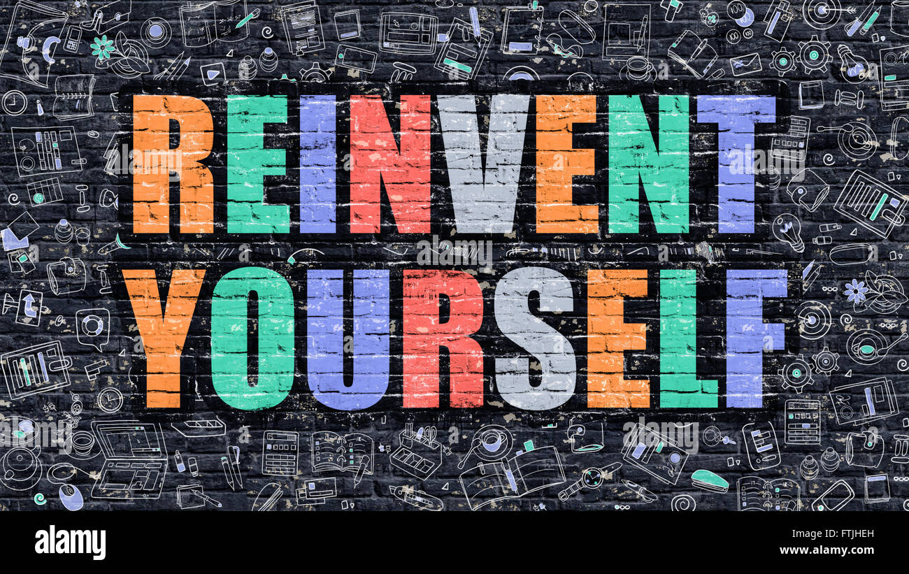 Reinvent Yourself Concept. Reinvent Yourself Drawn on Dark Wall ...