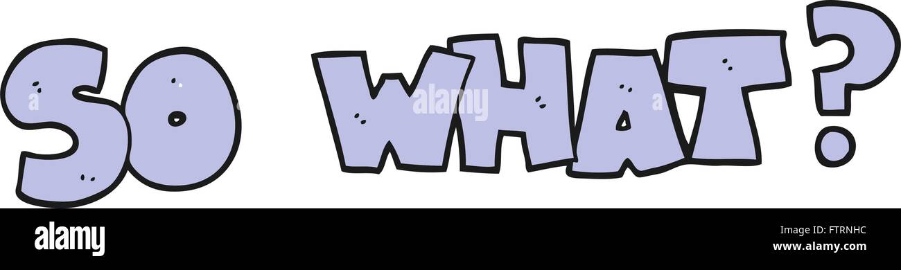 freehand drawn cartoon so what? symbol Stock Vector Image & Art - Alamy