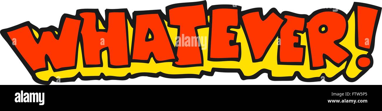 freehand drawn cartoon Whatever! shout Stock Vector Image & Art - Alamy