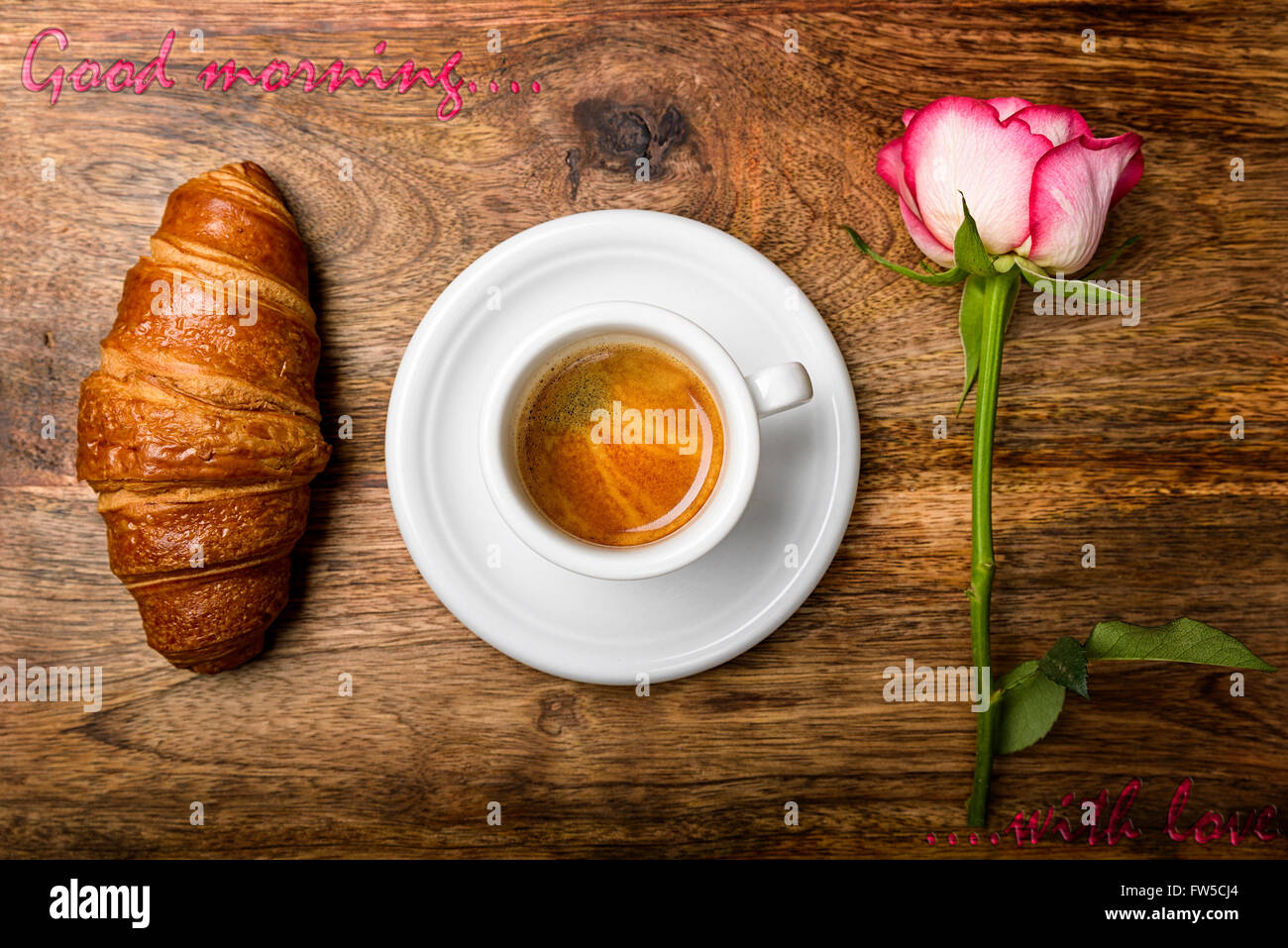 coffee, croissant and rose for romantic breakfast and written good ...