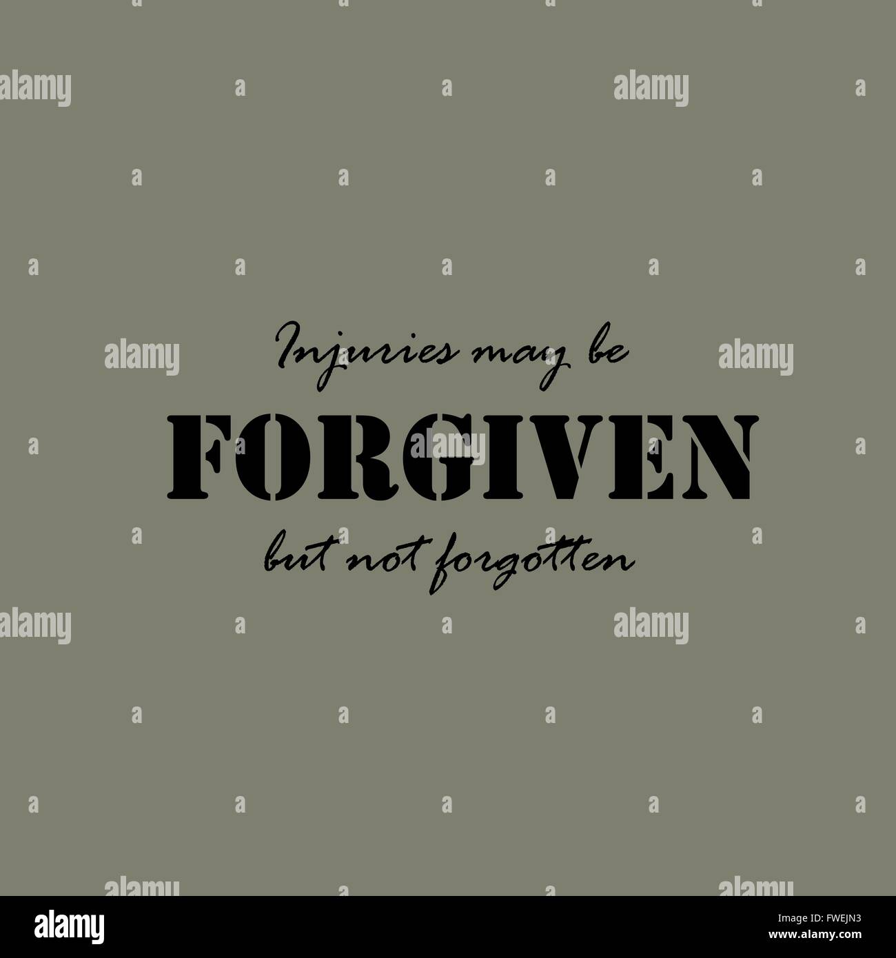Injuries may be forgiven, but not forgotten - text Stock Vector Image ...