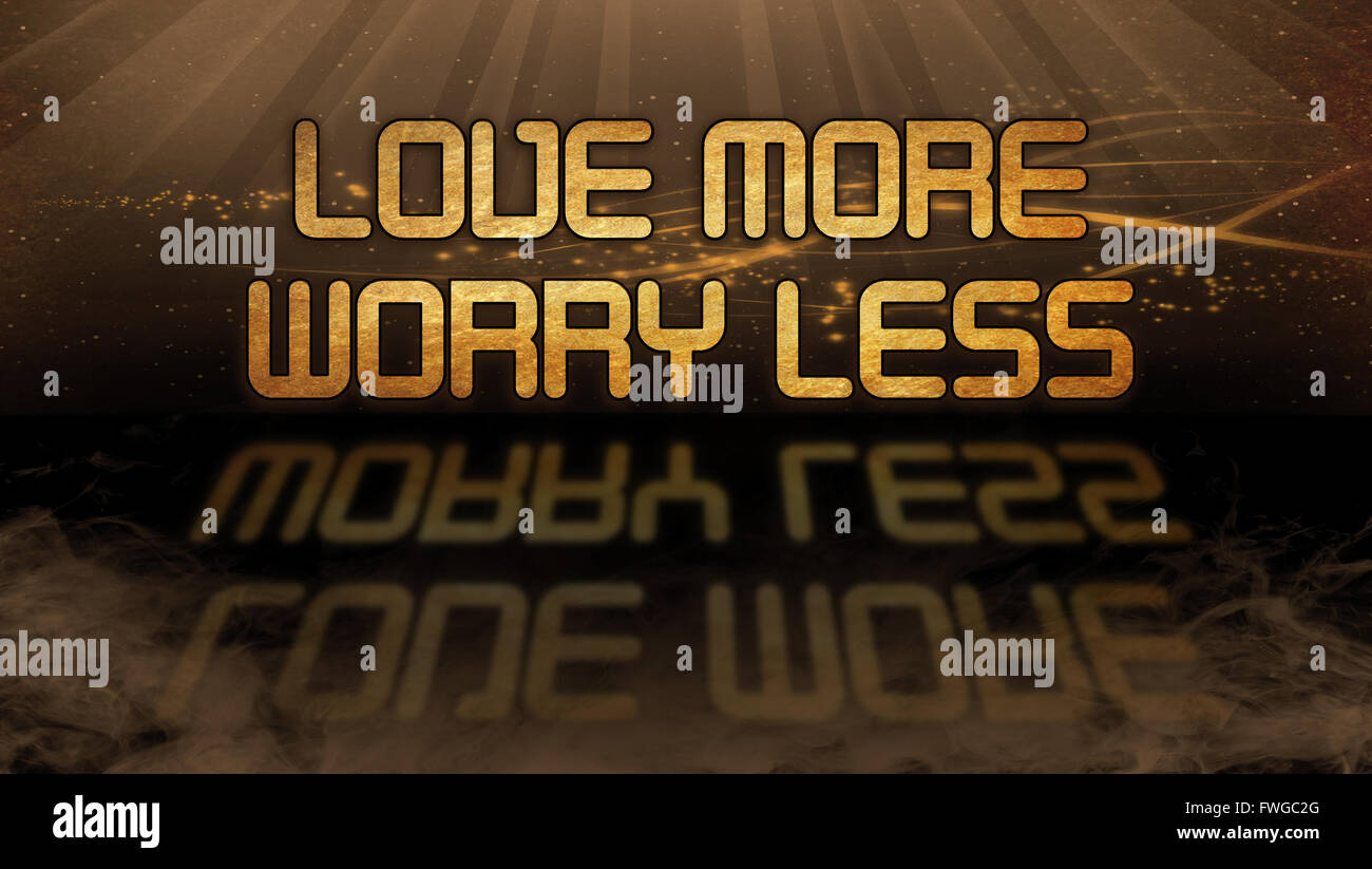 Gold quote with mystic background - Love more, worry less Stock Photo ...