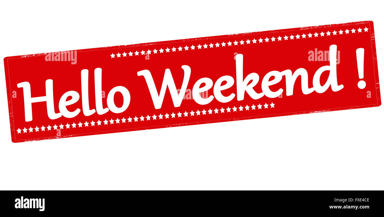 Rubber stamp with text hello weekend inside, vector illustration Stock ...