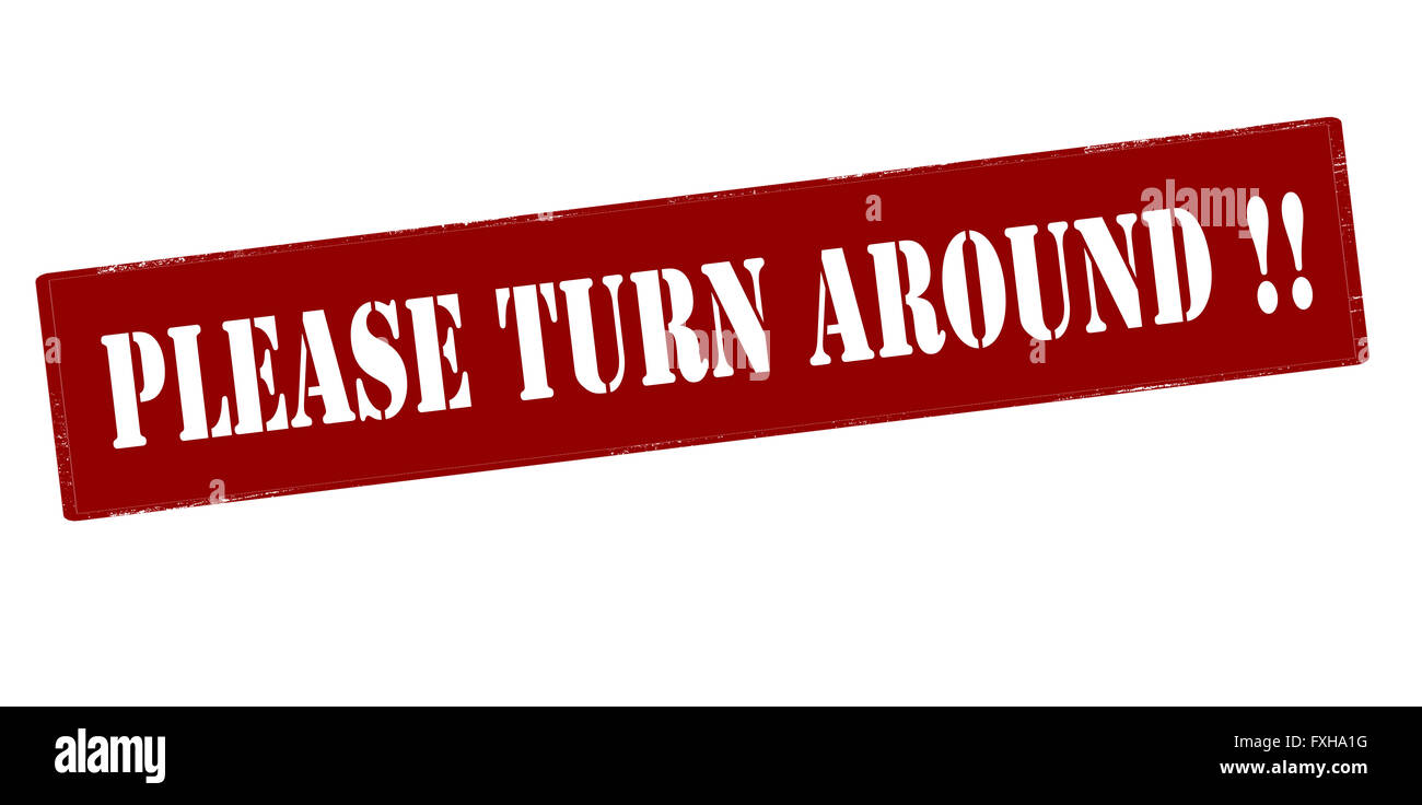 Rubber stamp with text please turn around inside, vector illustration ...