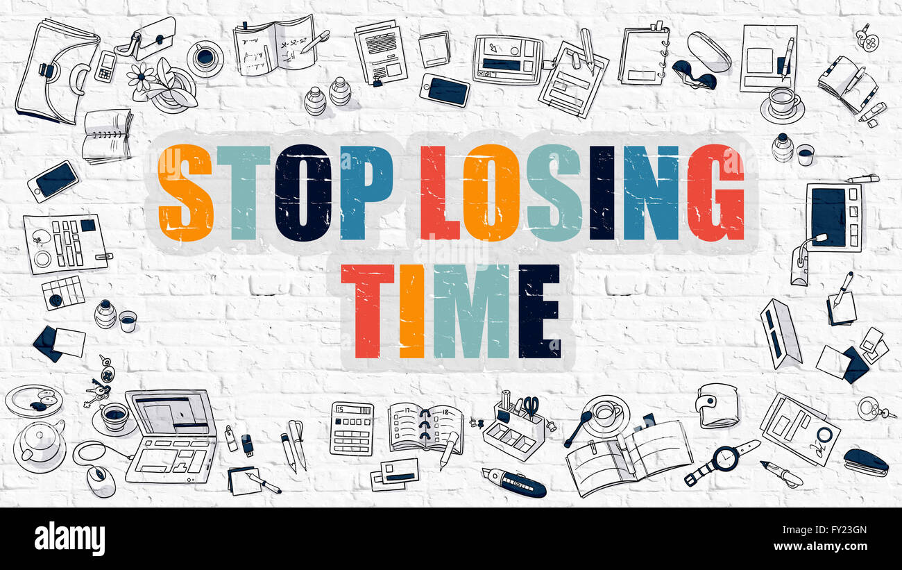 Stop Losing Time Concept. Multicolor on White Brickwall Stock Photo - Alamy