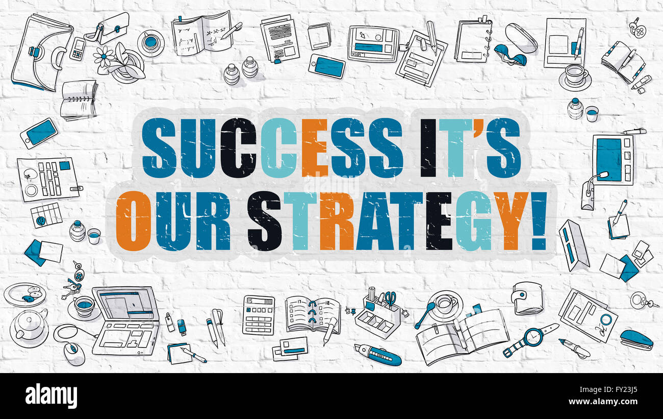 Success its Our Strategy on White Brick Wall Stock Photo - Alamy