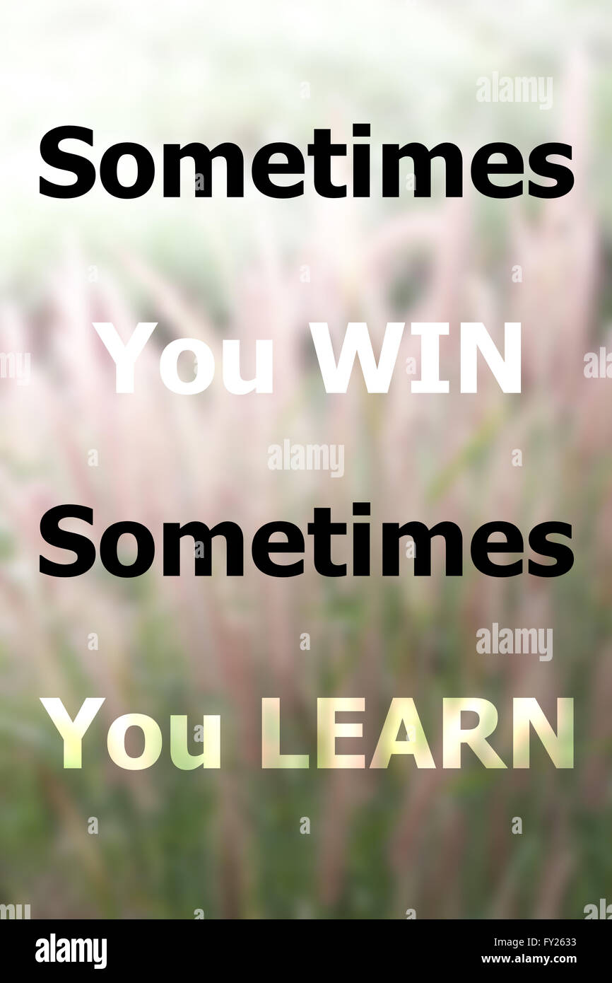 Inspirational quote of sometimes you win sometimes you learn on field ...