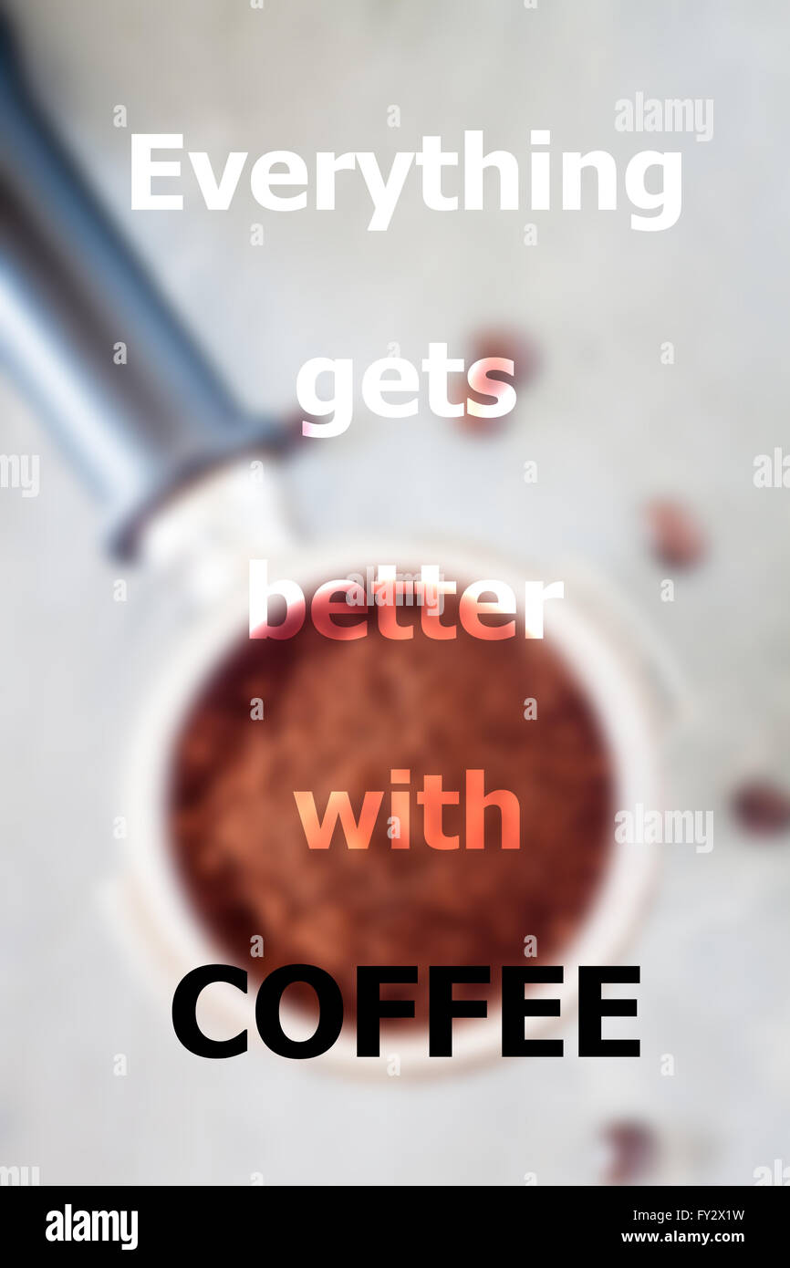 Everything gets better with coffee inspirational quote, stock photo ...