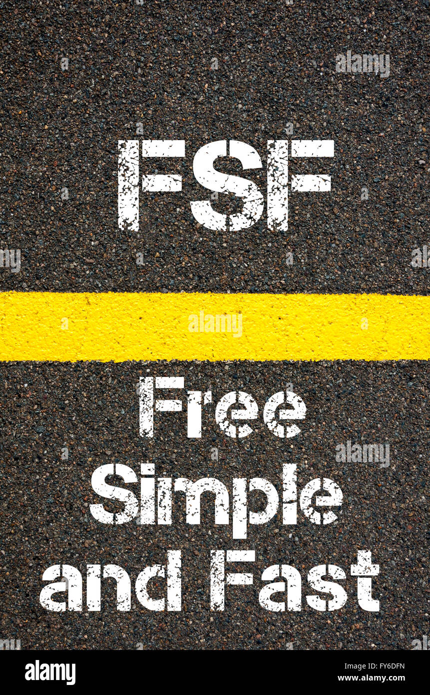 Concept image of Business Acronym FSF Free Simple and Fast written over ...