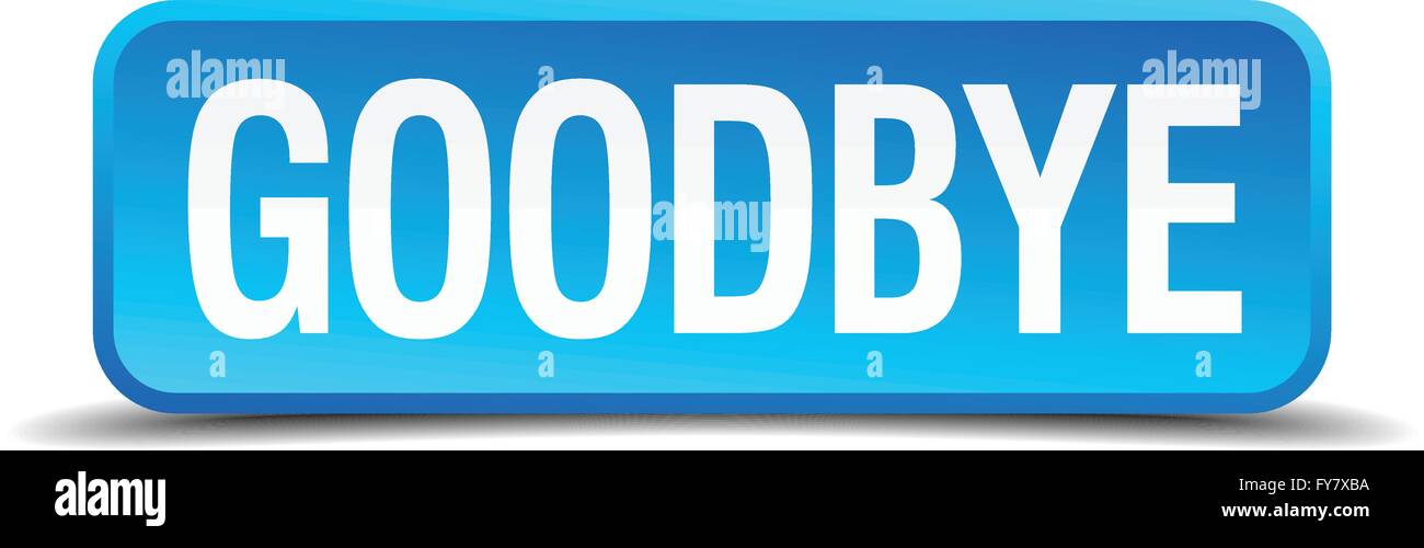 Goodbye blue 3d realistic square isolated button Stock Vector Image ...