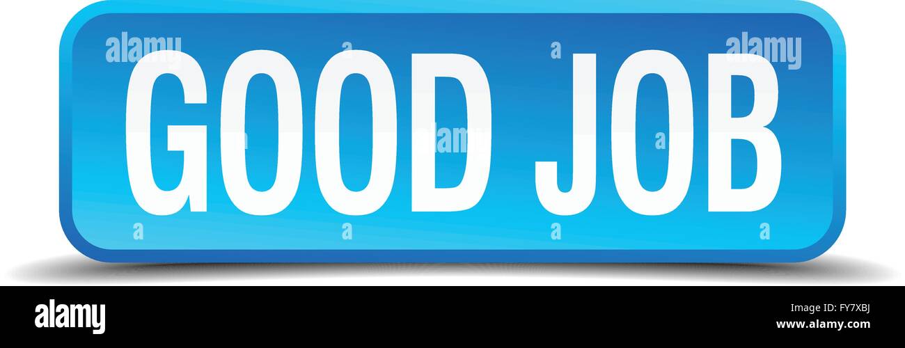 Good job blue 3d realistic square isolated button Stock Vector Image ...