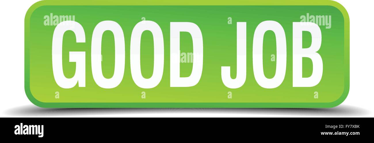 good job green 3d realistic square isolated button Stock Vector Image ...