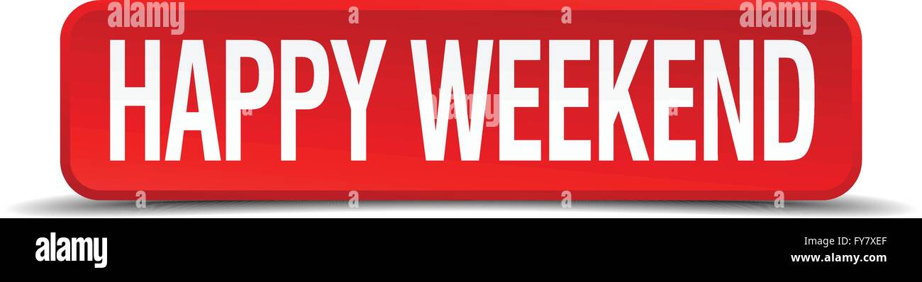 Happy weekend red 3d square button on white background Stock Vector ...