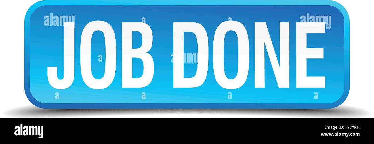 Job done blue 3d realistic square isolated button Stock Vector Image ...
