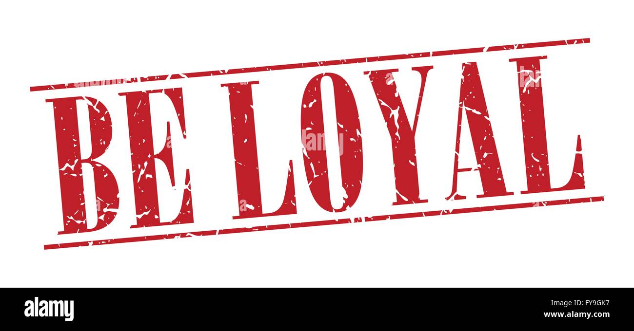 be loyal red grunge vintage stamp isolated on white background Stock ...