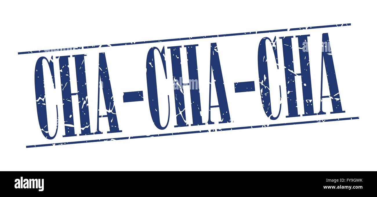 cha-cha-cha blue grunge vintage stamp isolated on white background ...