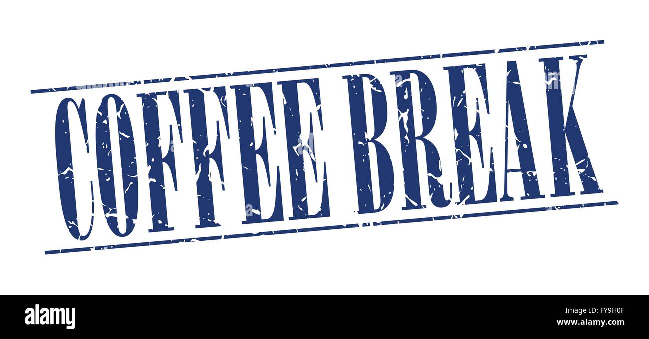 coffee break blue grunge vintage stamp isolated on white background ...