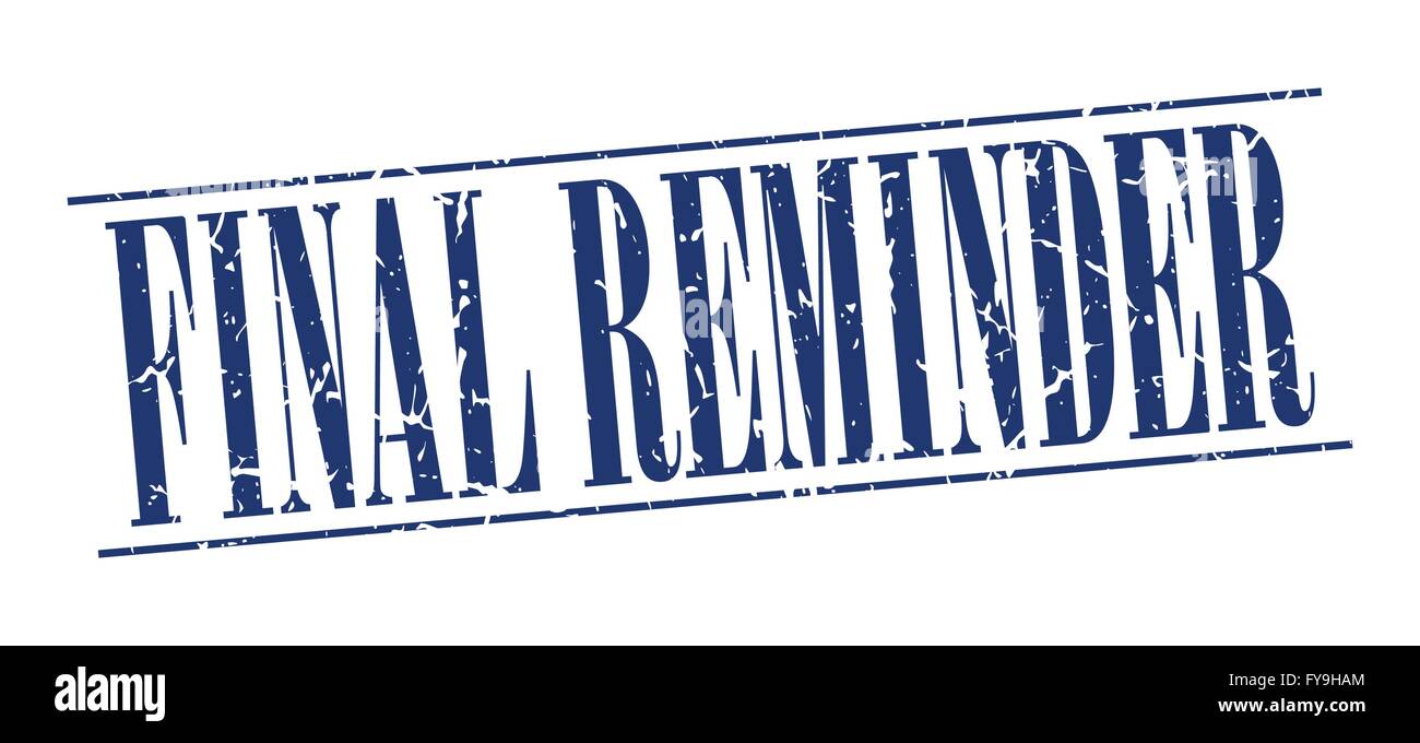 final reminder blue grunge vintage stamp isolated on white background ...
