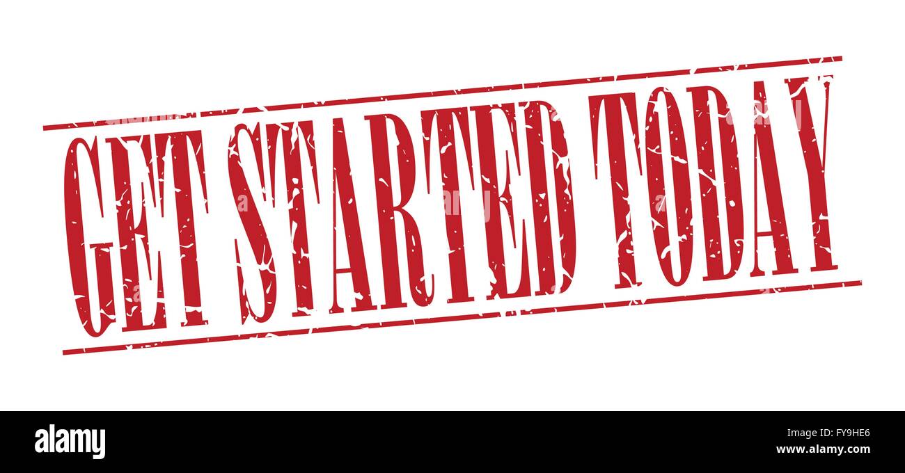 get started today red grunge vintage stamp isolated on white background ...