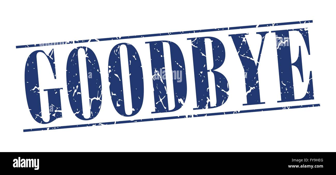 goodbye blue grunge vintage stamp isolated on white background Stock ...