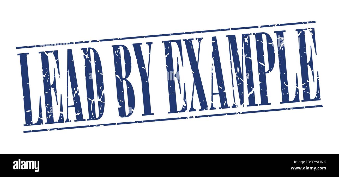 lead by example blue grunge vintage stamp isolated on white background ...