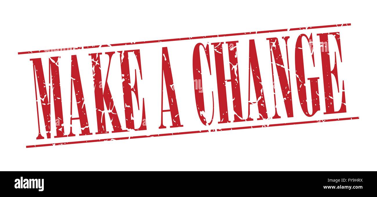make a change red grunge vintage stamp isolated on white background ...