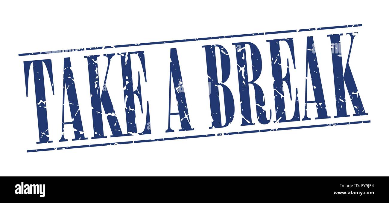 take a break blue grunge vintage stamp isolated on white background ...