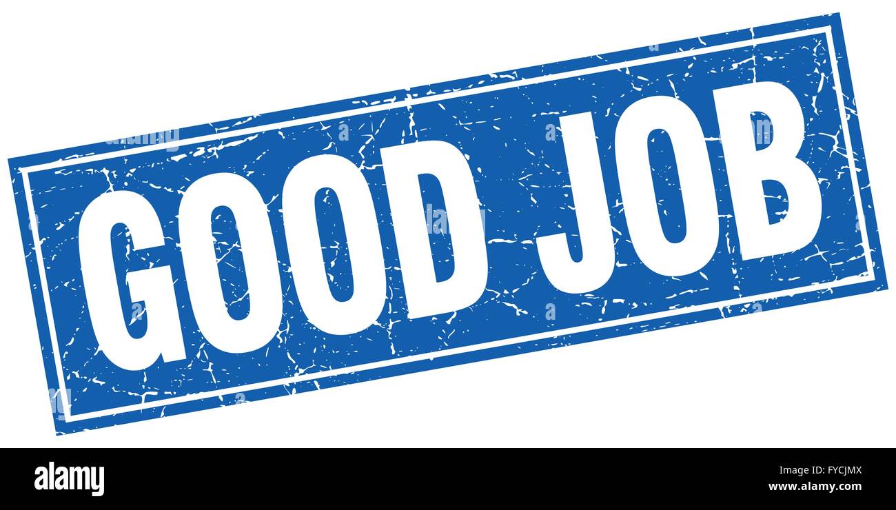 good job blue square grunge stamp on white Stock Vector Image & Art - Alamy