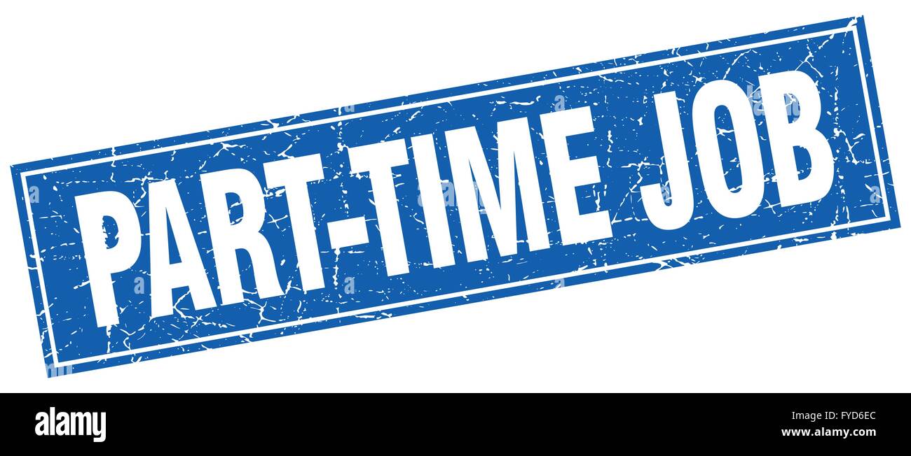 part-time job blue square grunge stamp on white Stock Vector Image ...