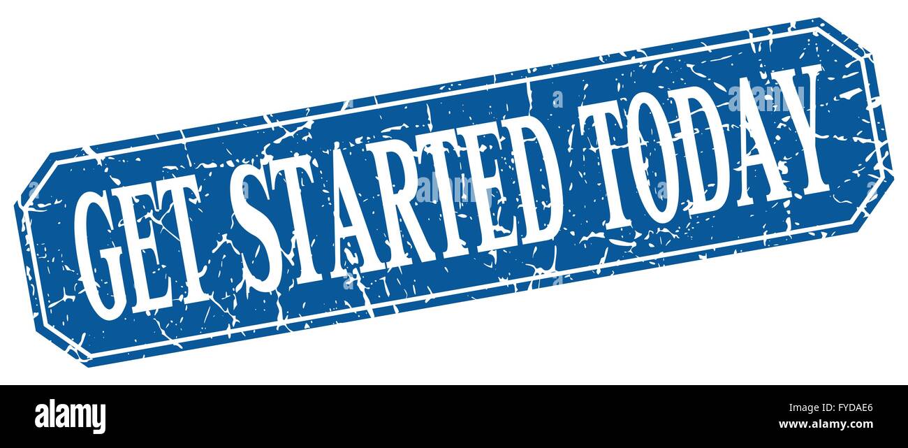 get started today blue square vintage grunge isolated sign Stock Vector ...