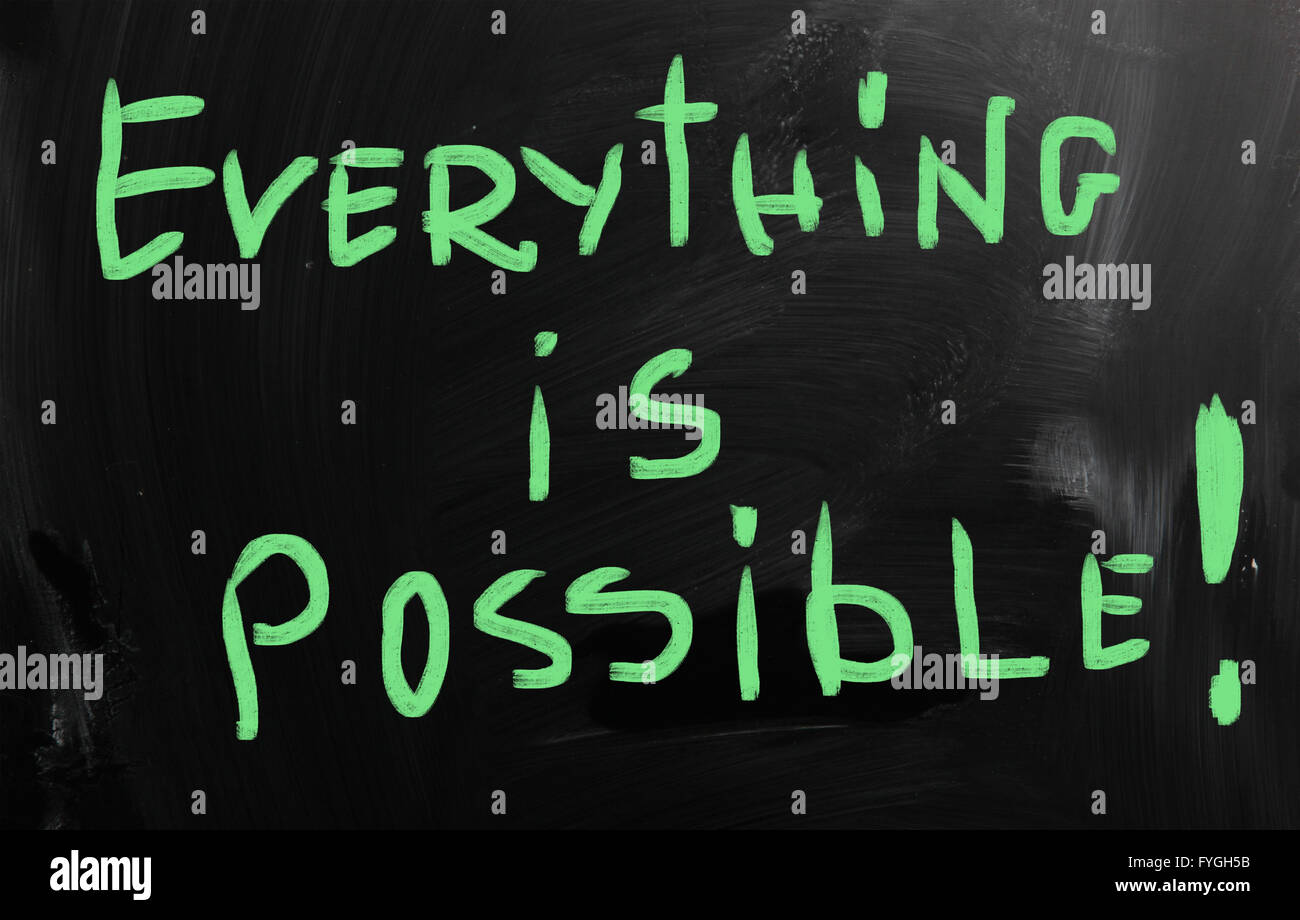 Everything is possible handwritten with white chalk on a blackboard ...