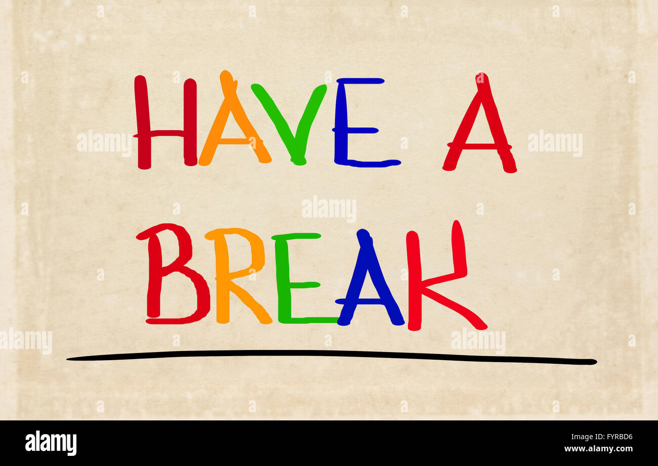 Have A Break Concept Stock Photo - Alamy