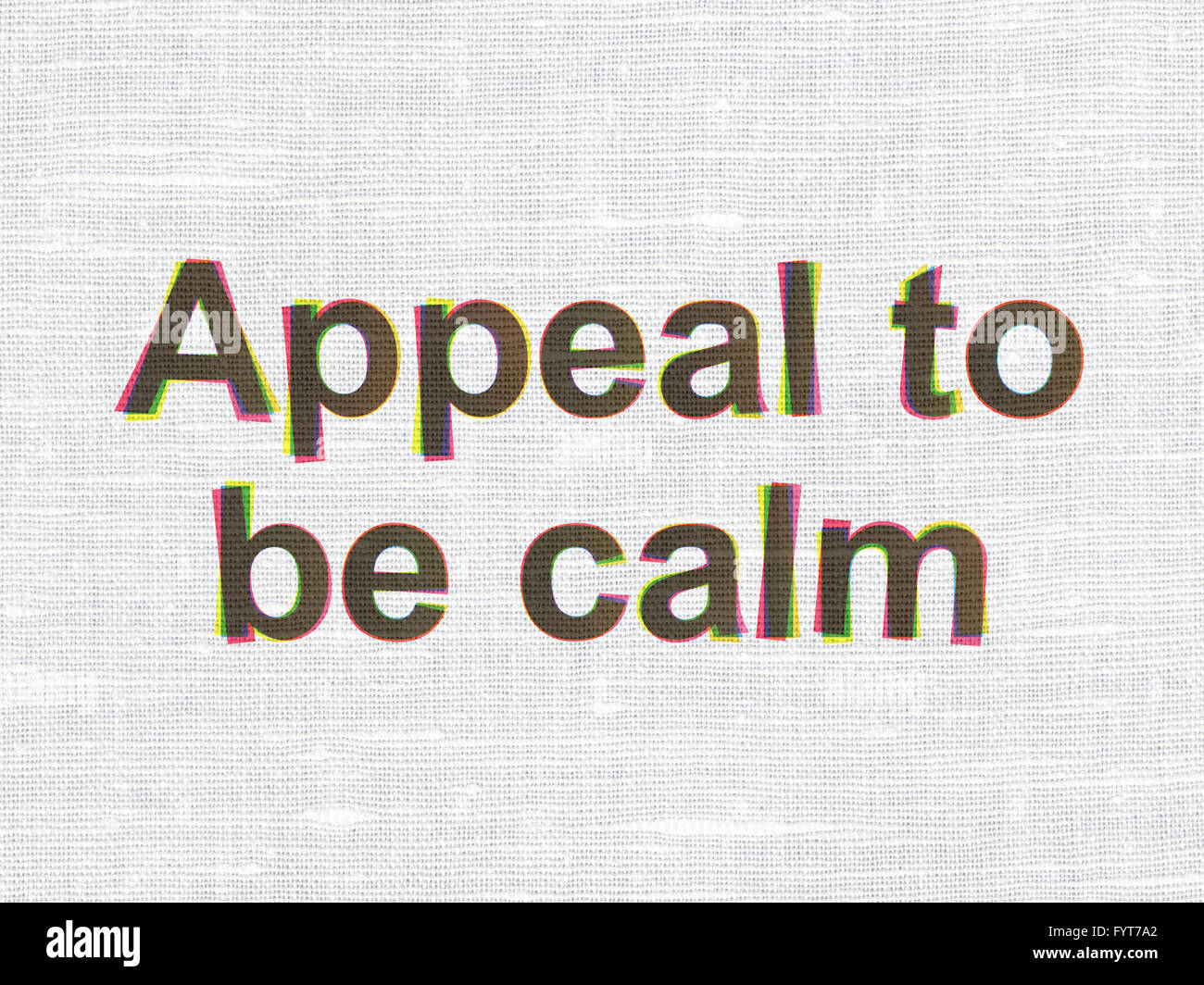 Political concept: Appeal To Be Calm on fabric texture background Stock ...