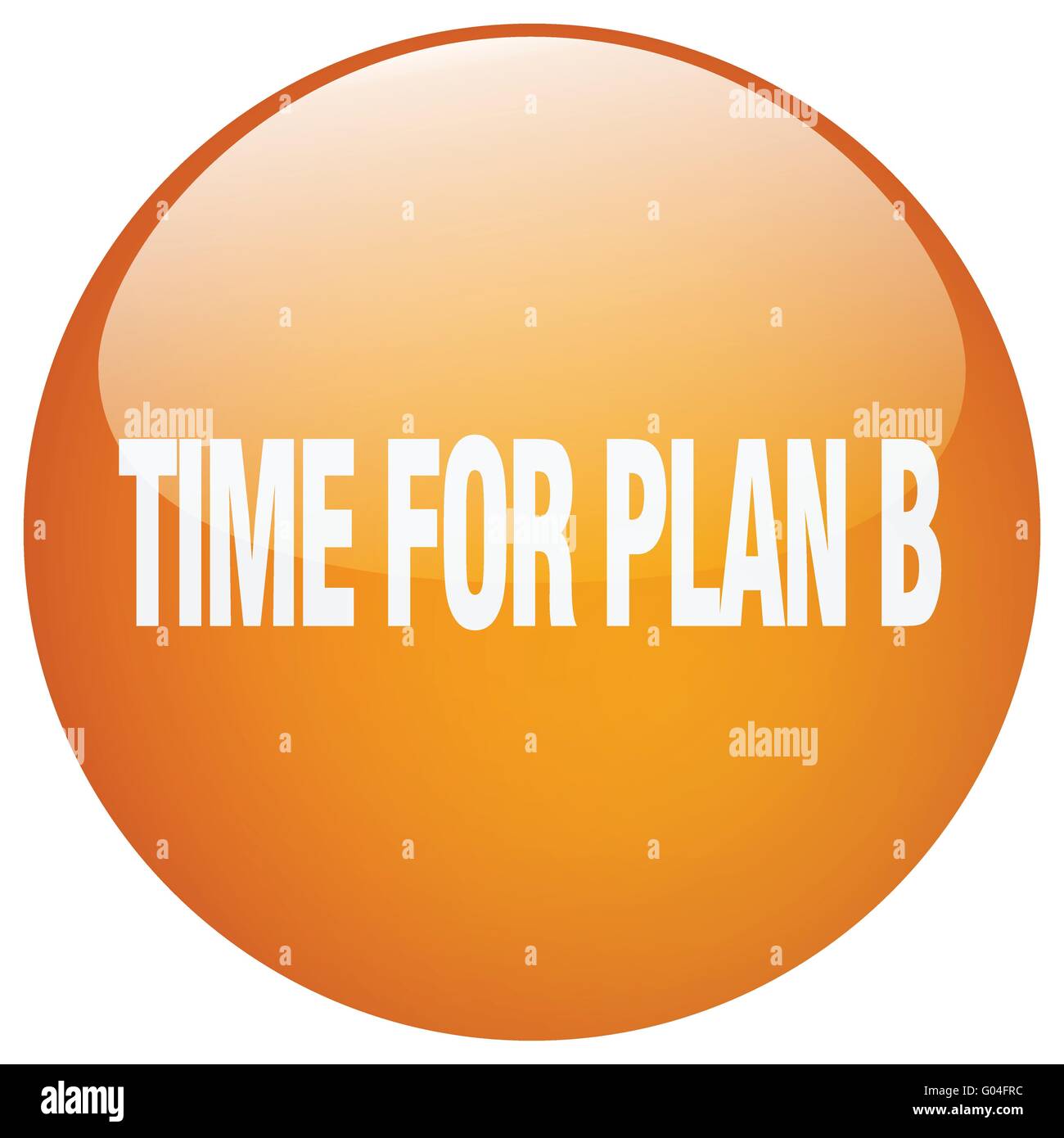 time for plan b orange round gel isolated push button Stock Vector ...