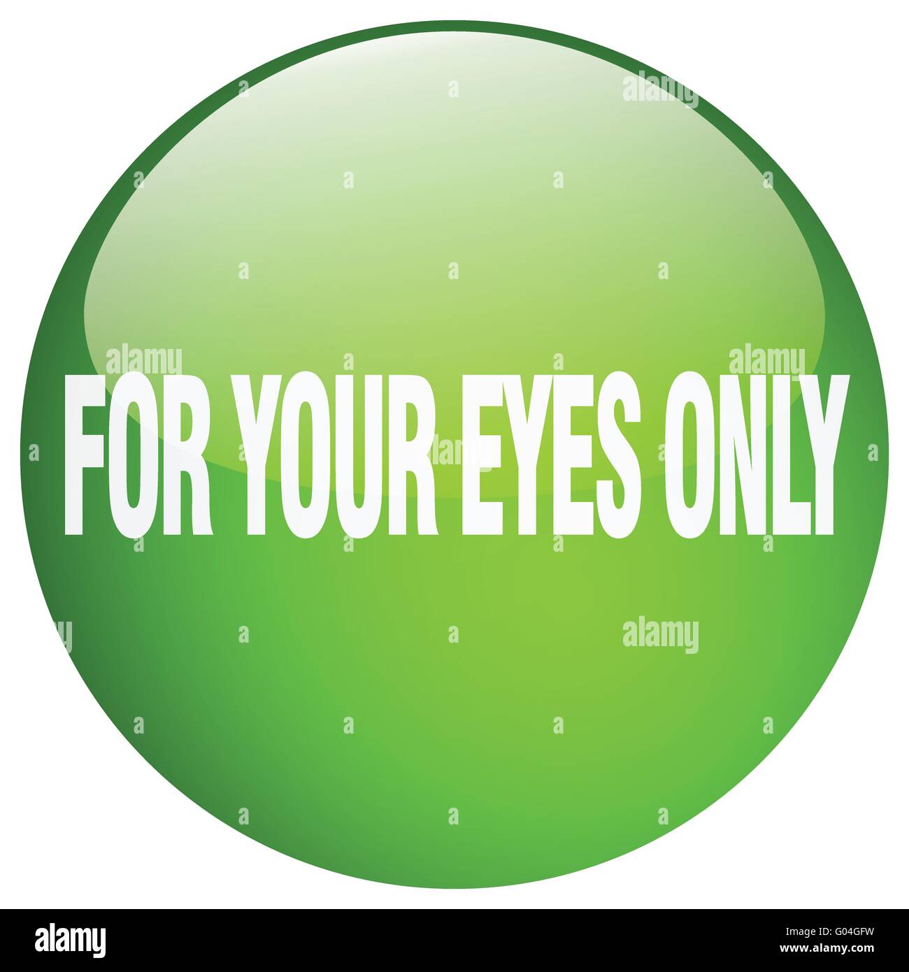 For Your Eyes Only Green Round Gel Isolated Push Button Stock Vector Image And Art Alamy 